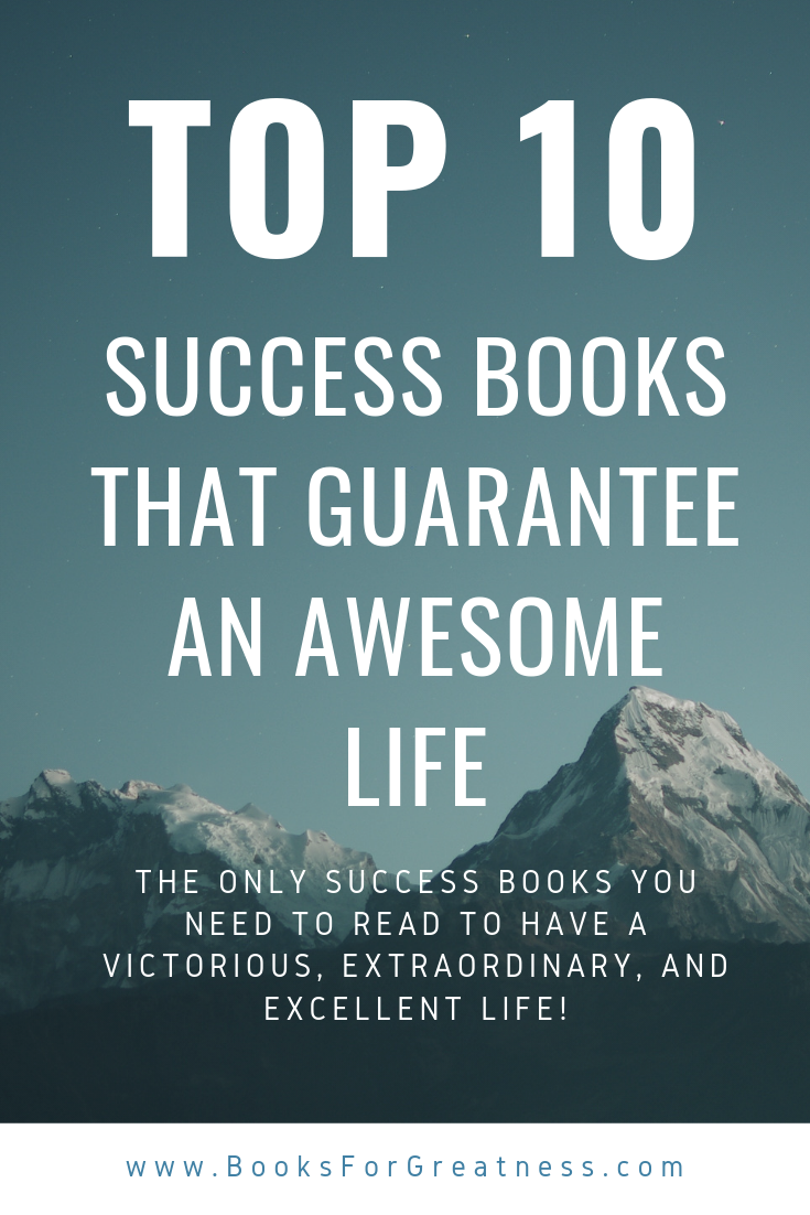 Top 10 Best Success Books that Guarantee You an Awesome Life – Books ...