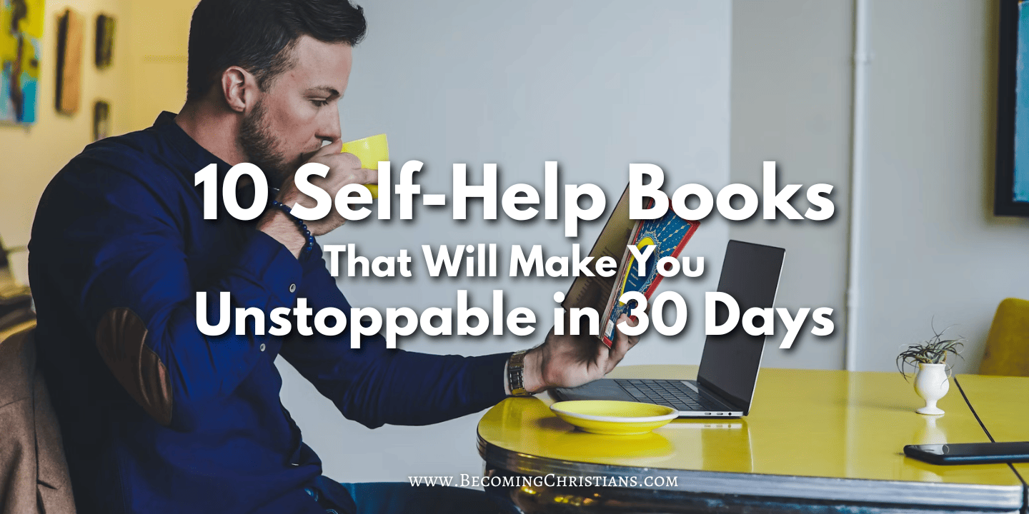 10 Self Help Books That Will Make You Unstoppable In 30 Days Books