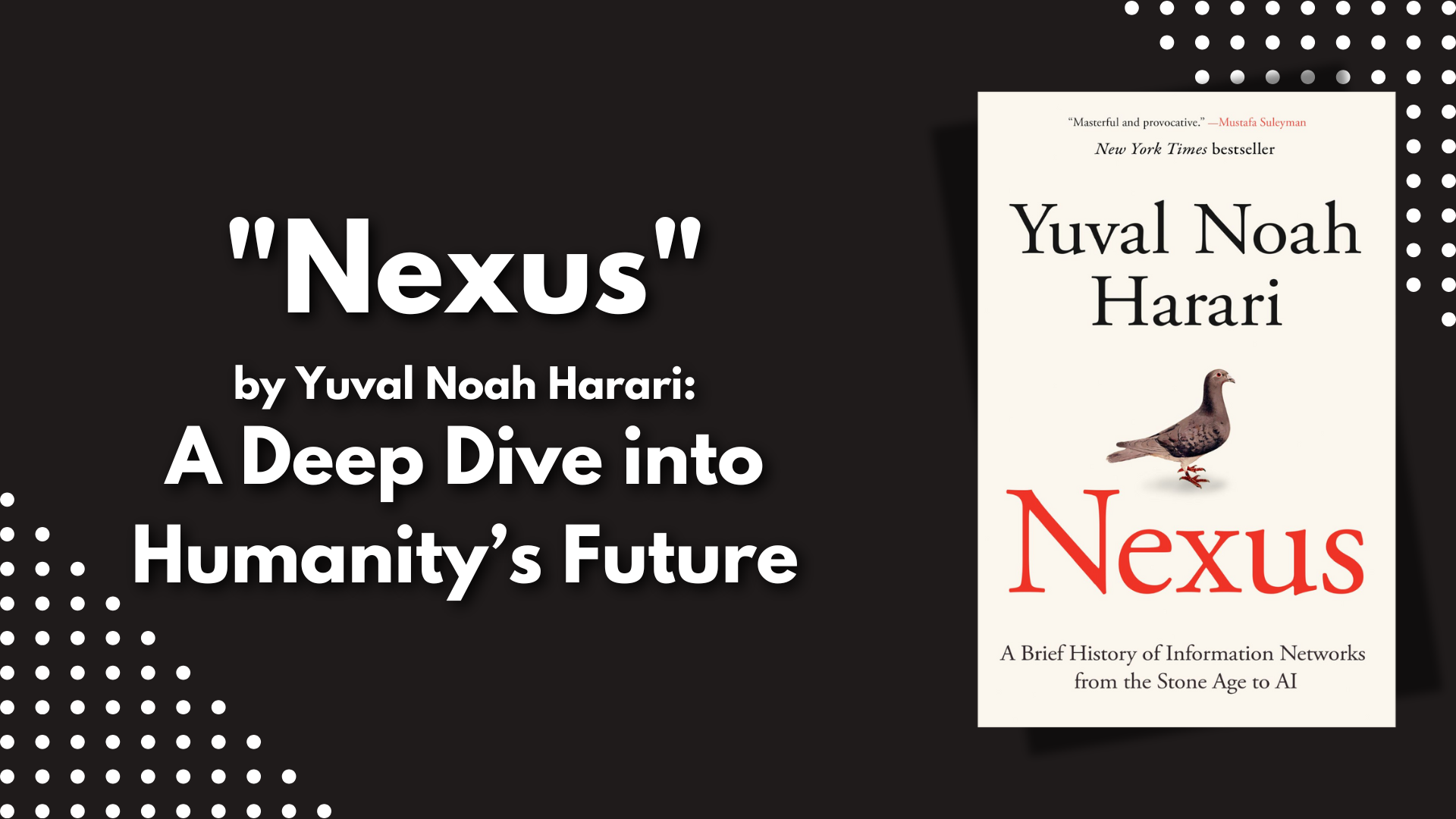 “Nexus” by Yuval Noah Harari: A Deep Dive into Humanity’s Future ...