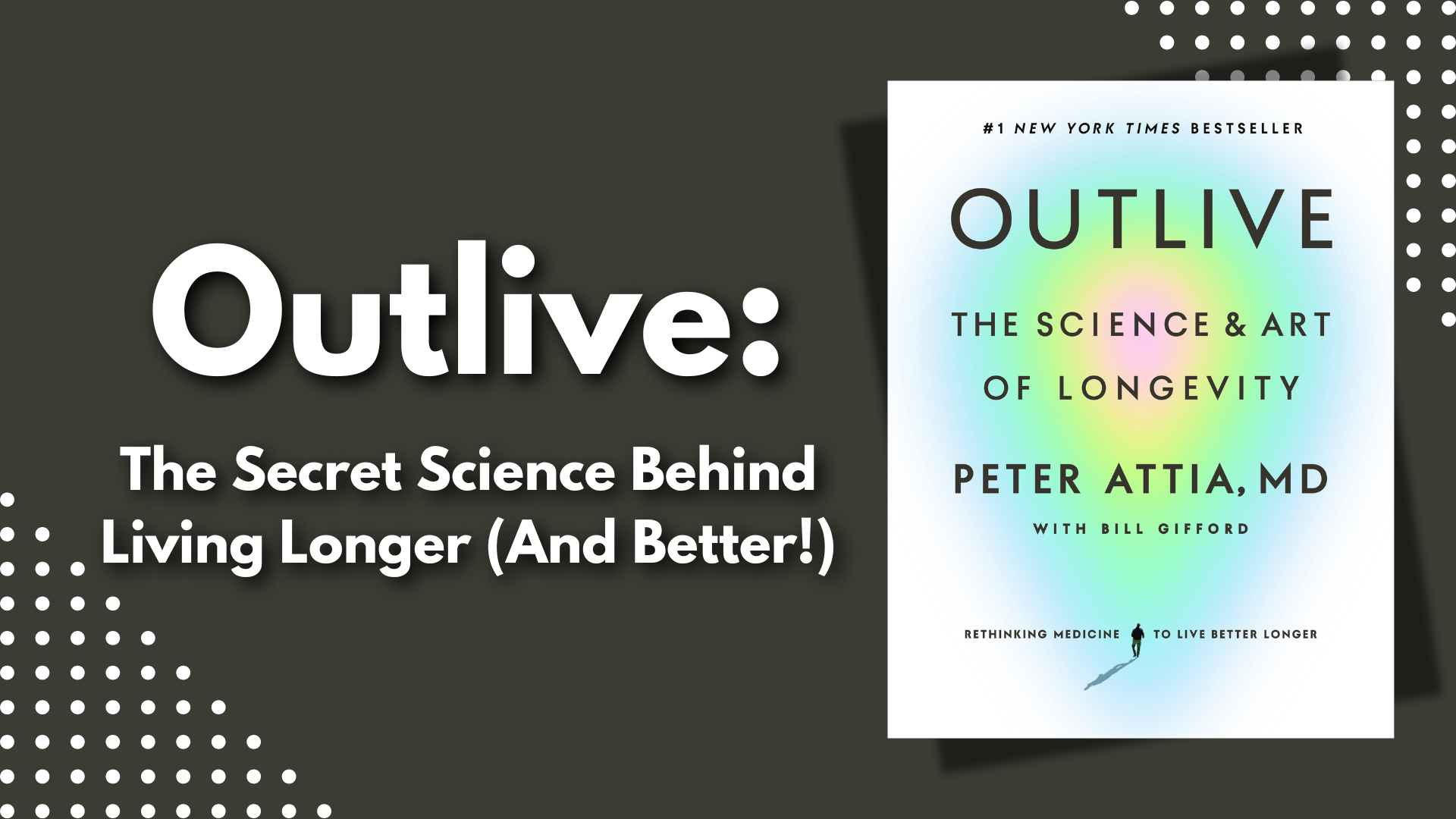 Outlive Book Review: The Secret Science Behind Living Longer (And ...