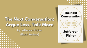 The Next Conversation: Argue Less, Talk More by Jefferson Fisher Book ...