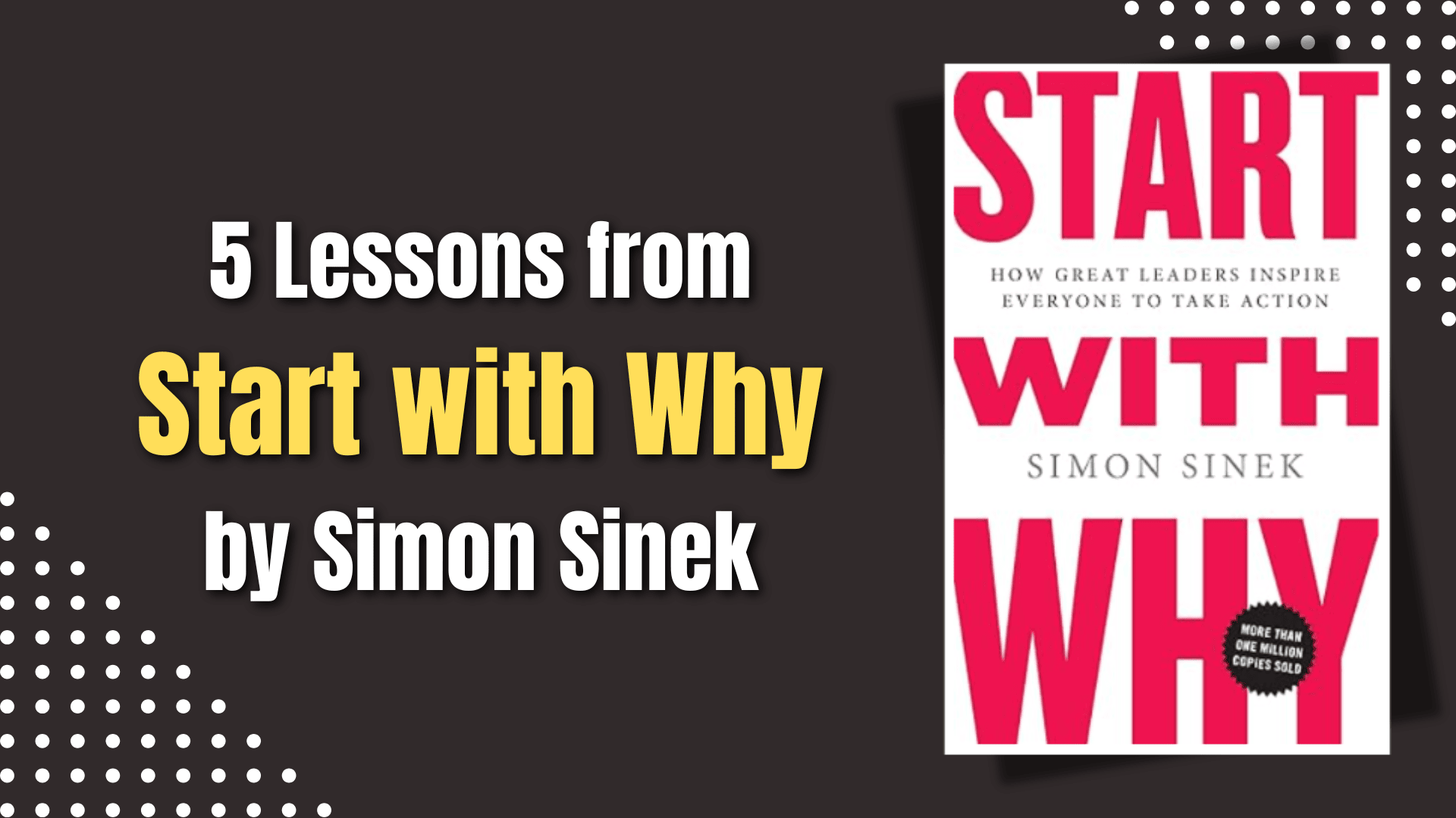 Start with Why by Simon Sinek: 5 Lessons to Learn – Books for Greatness