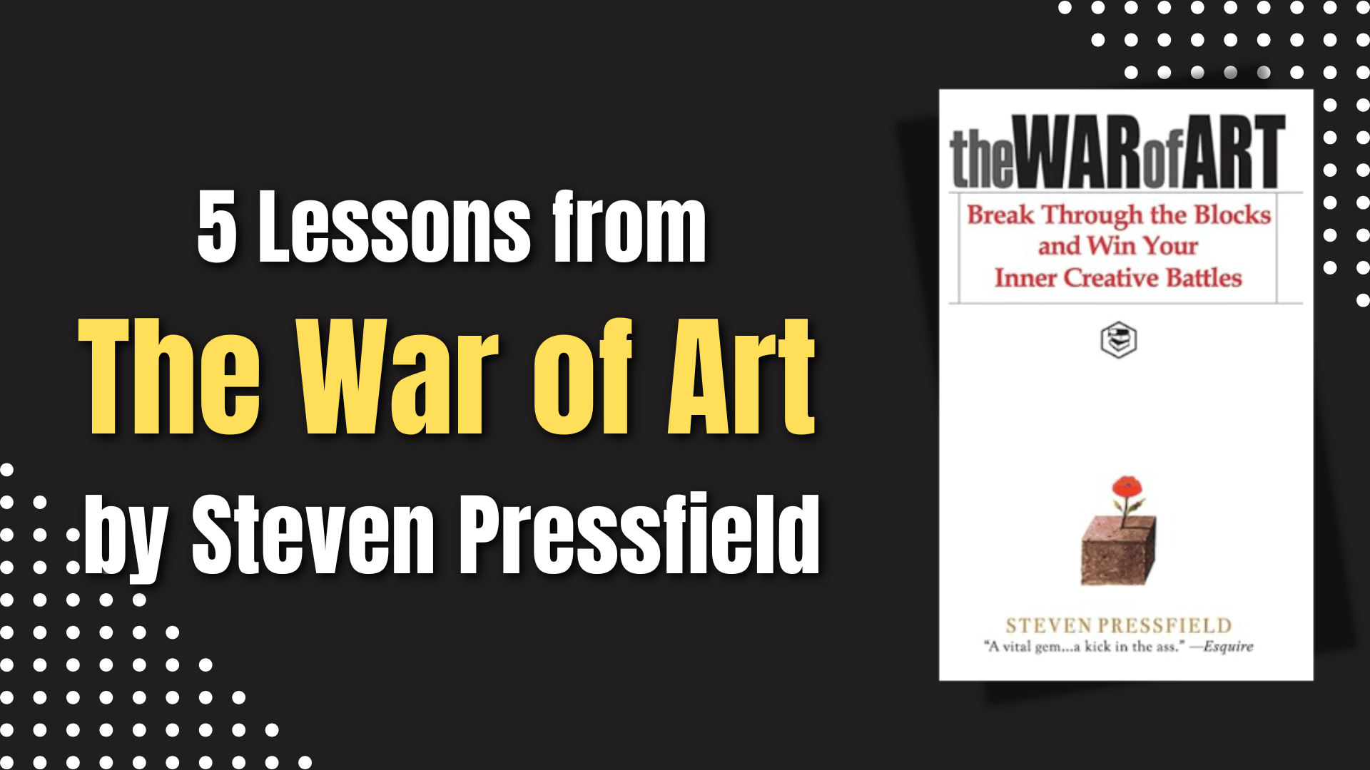 The War of Art by Steven Pressfield: 5 Powerful Lessons to Learn ...